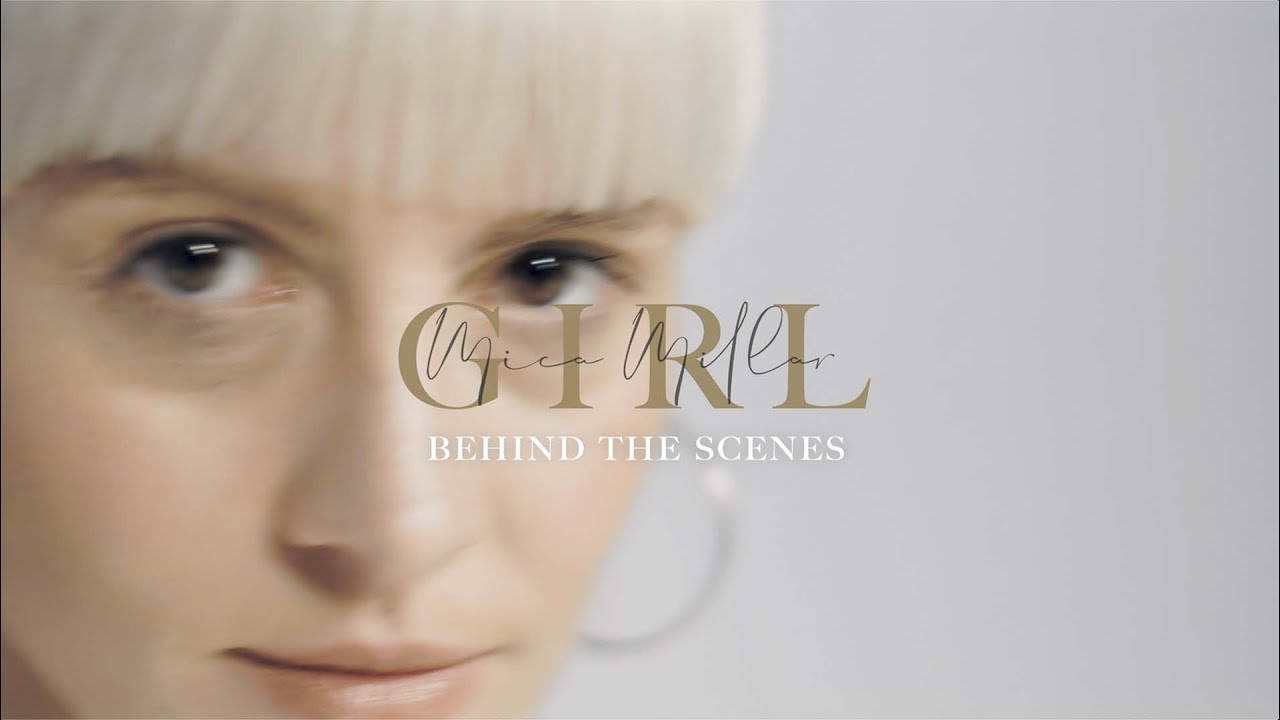 Mica Millar - Girl Music Video (Behind The Scenes) - YouTube
