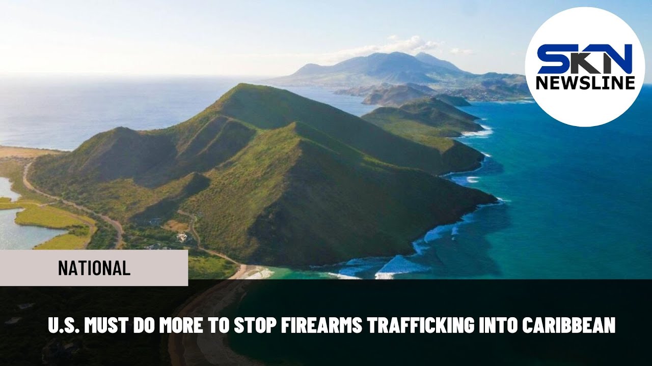 U S MUST DO MORE TO STOP FIREARMS TRAFFICKING INTO CARIBBEAN - YouTube