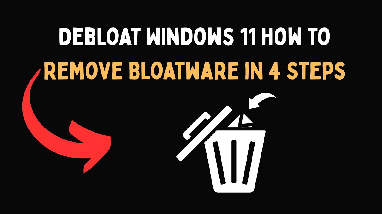 Debloat Windows 11 How to Remove Bloatware in 4 Steps - YouTube