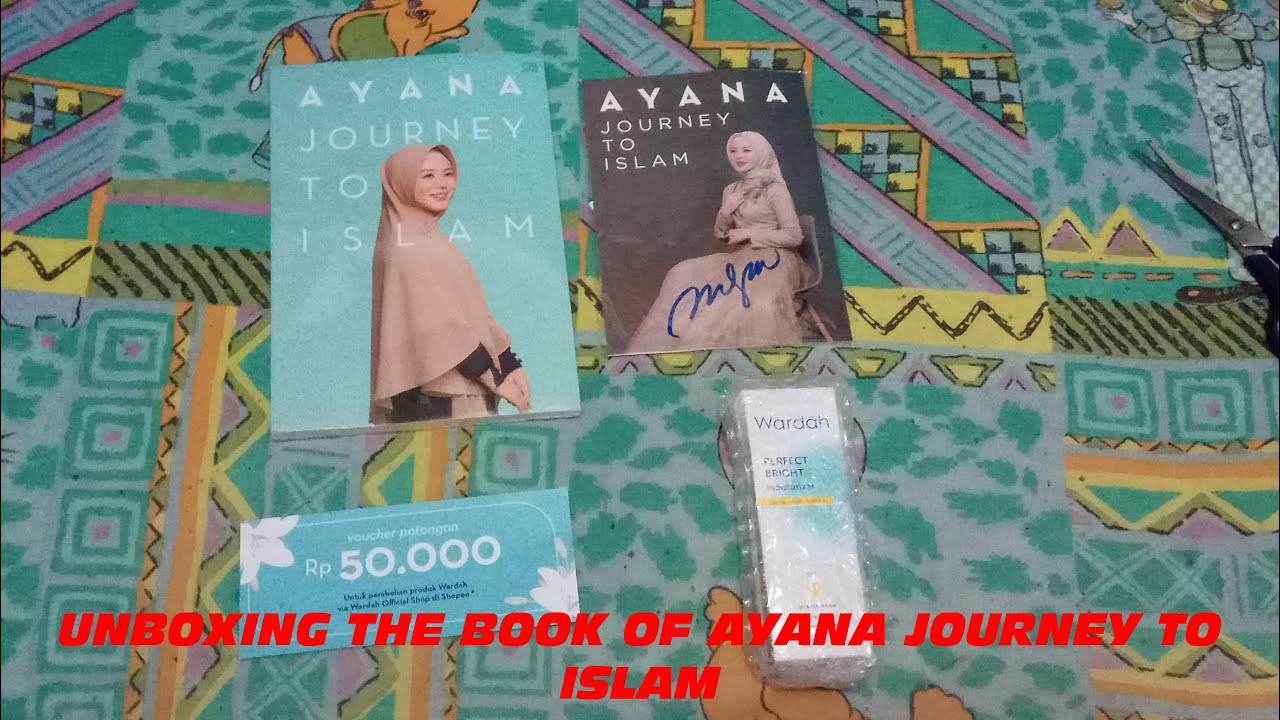 UNBOXING AND REVIEW OF THE BOOK OF AYANA JOURNEY TO ISLAM | 2020 ...