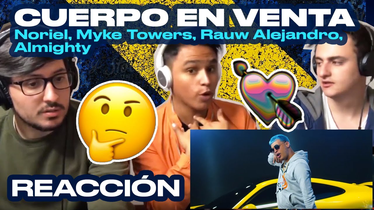 [Reacción] Noriel, Myke Towers, Rauw Alejandro, Almighty - Cuerpo En ...