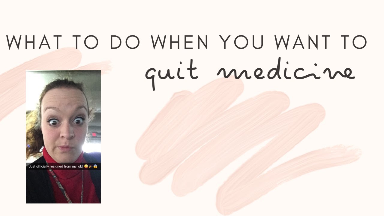 Thinking of quitting medicine? These are my suggested steps - YouTube