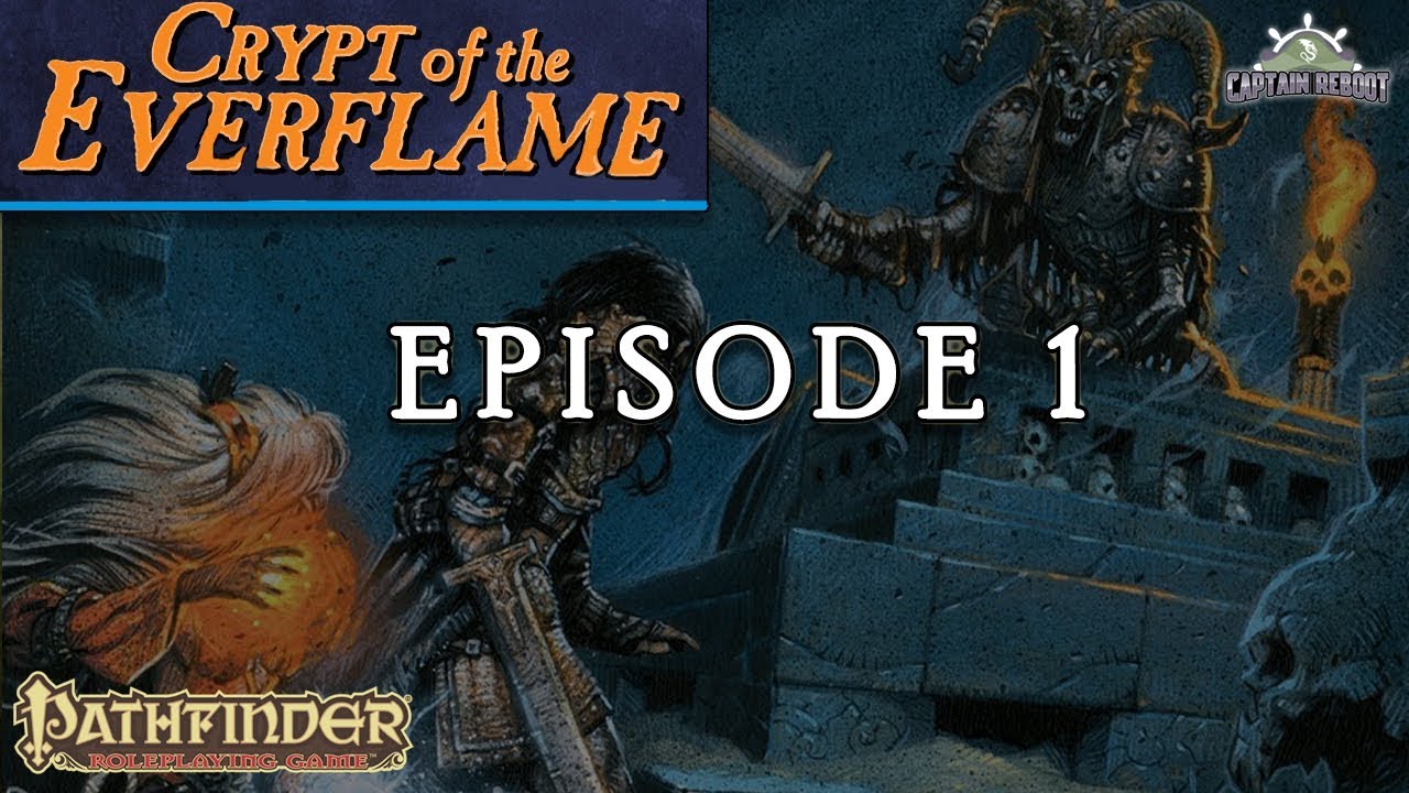 Crypt of the Everflame - Episode 1 - Pathfinder - YouTube