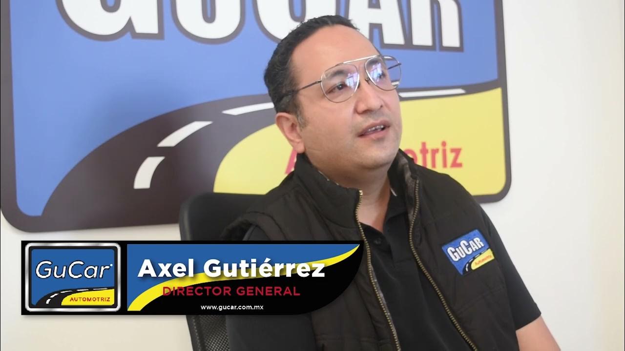 Axel Gutiérrez, Director de GuCar Automotriz. - YouTube
