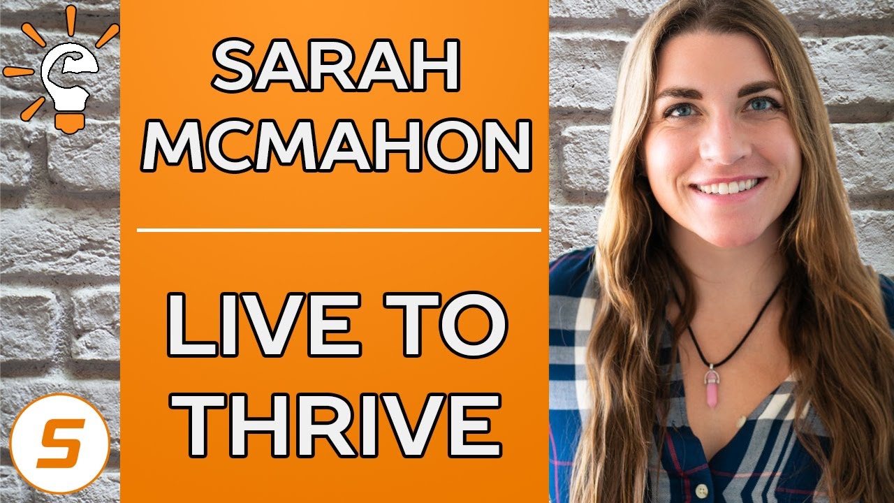Sarah McMahon - Live to Thrive | Smart Athlete Podcast Ep. 134 - YouTube