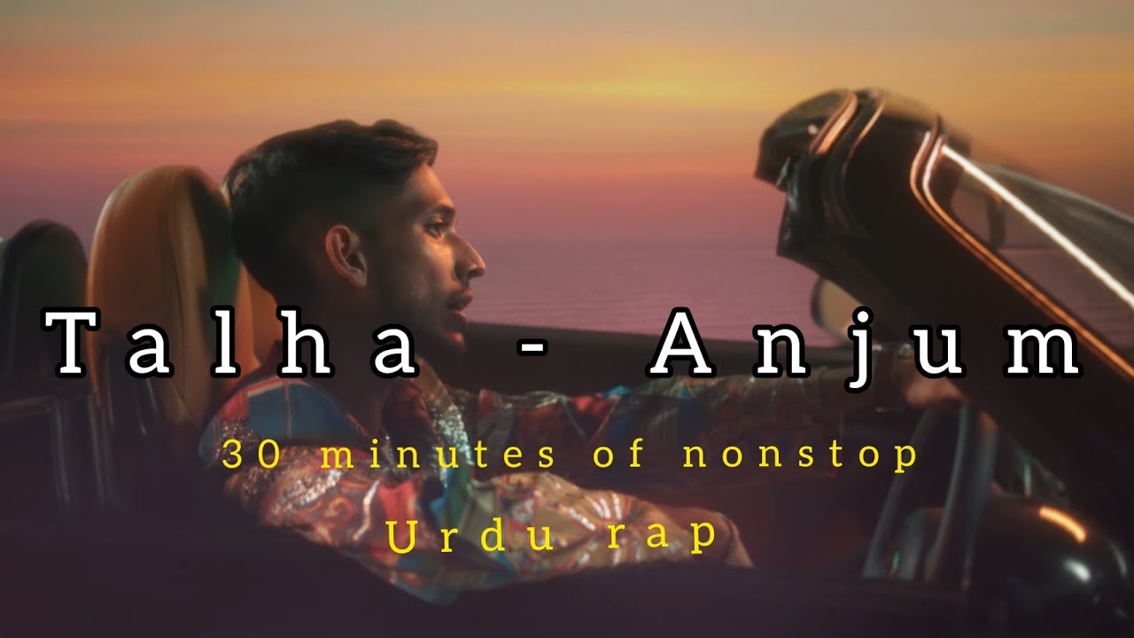 30 Minutes of Talha Anjum Urdu HipHop - Nonstop Rap Music - Relaxing ...