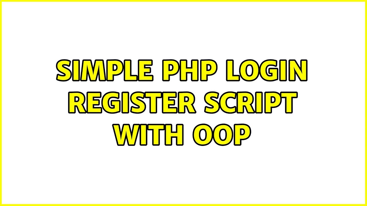 Simple Php Login Register Script With Oop 2 Solutions Youtube