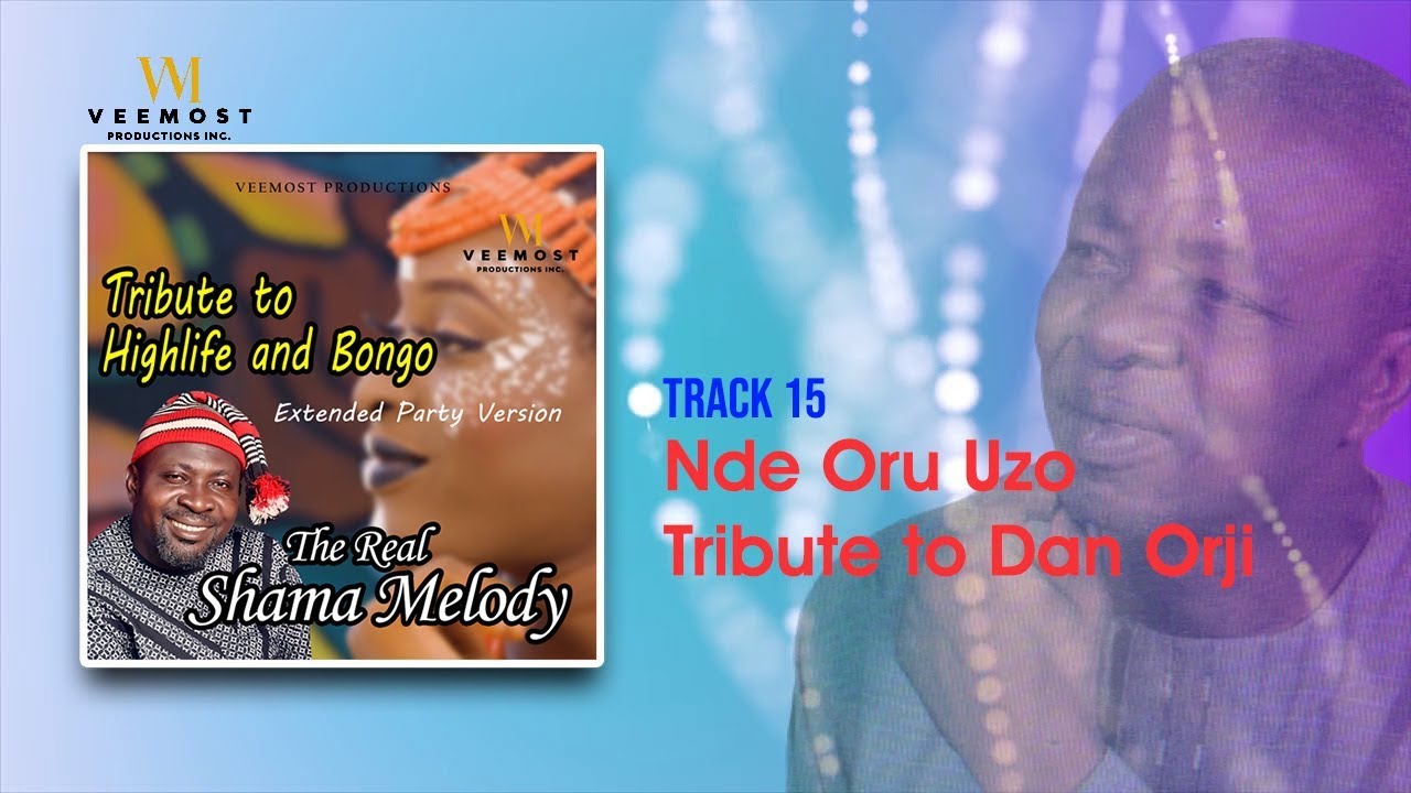 Nde Oru Uzo (Tribute to Dan Orji) Promo Song - Shama Melody - YouTube