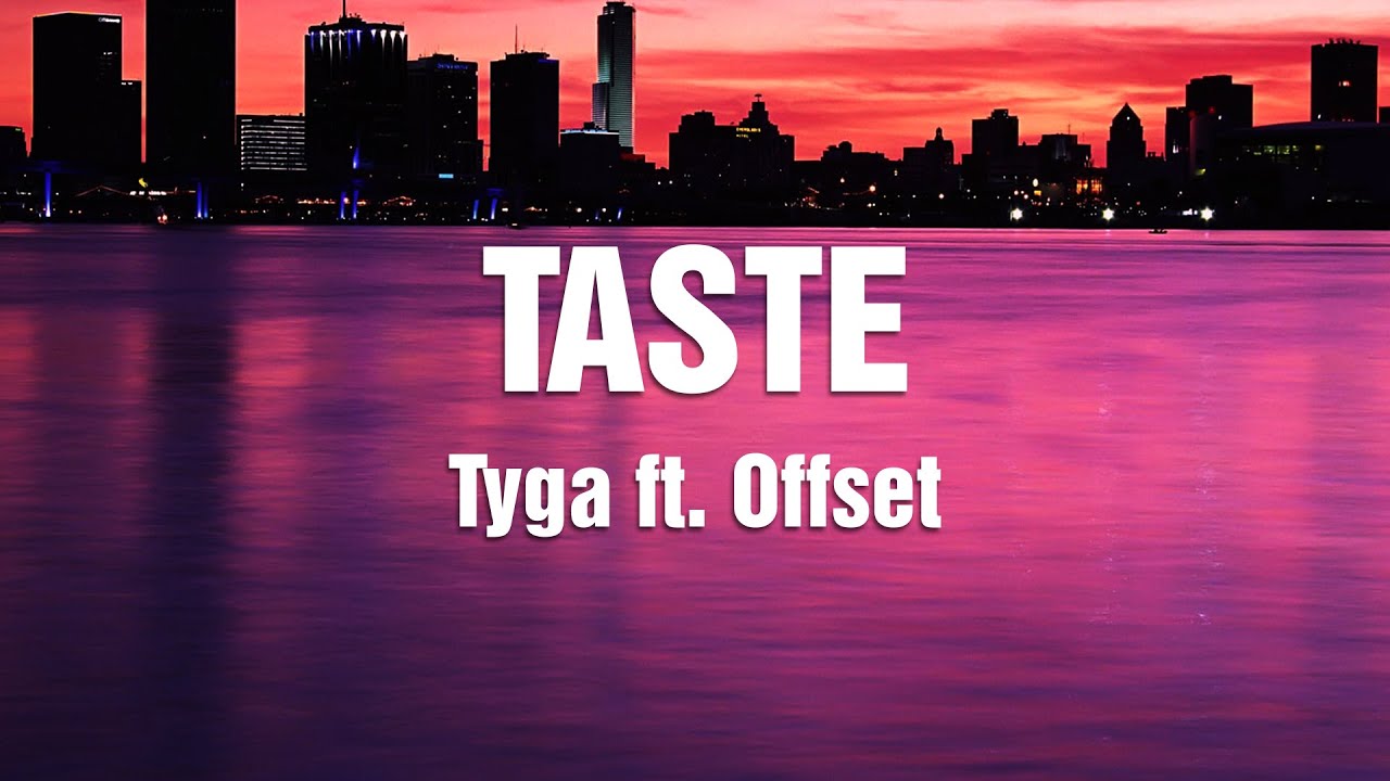 Tyga - Taste feat. Offset (Lyrics) - YouTube