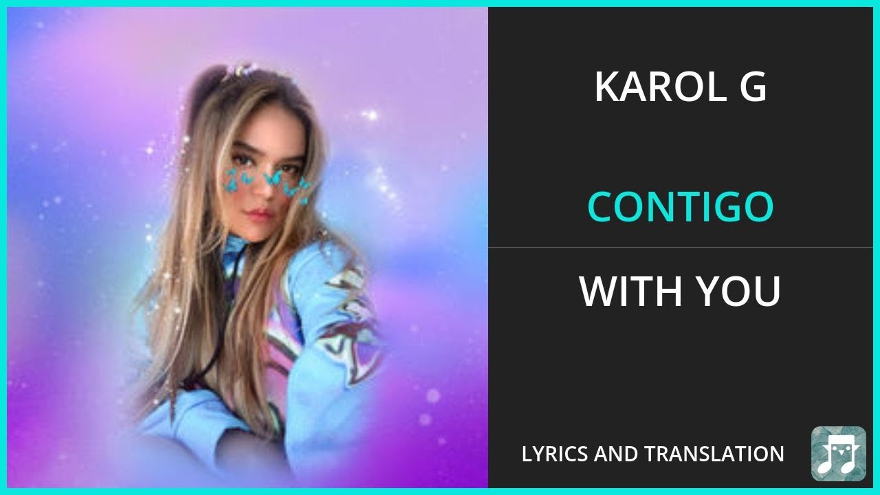 KAROL G - CONTIGO Lyrics English Translation - ft Tiësto - Spanish and ...