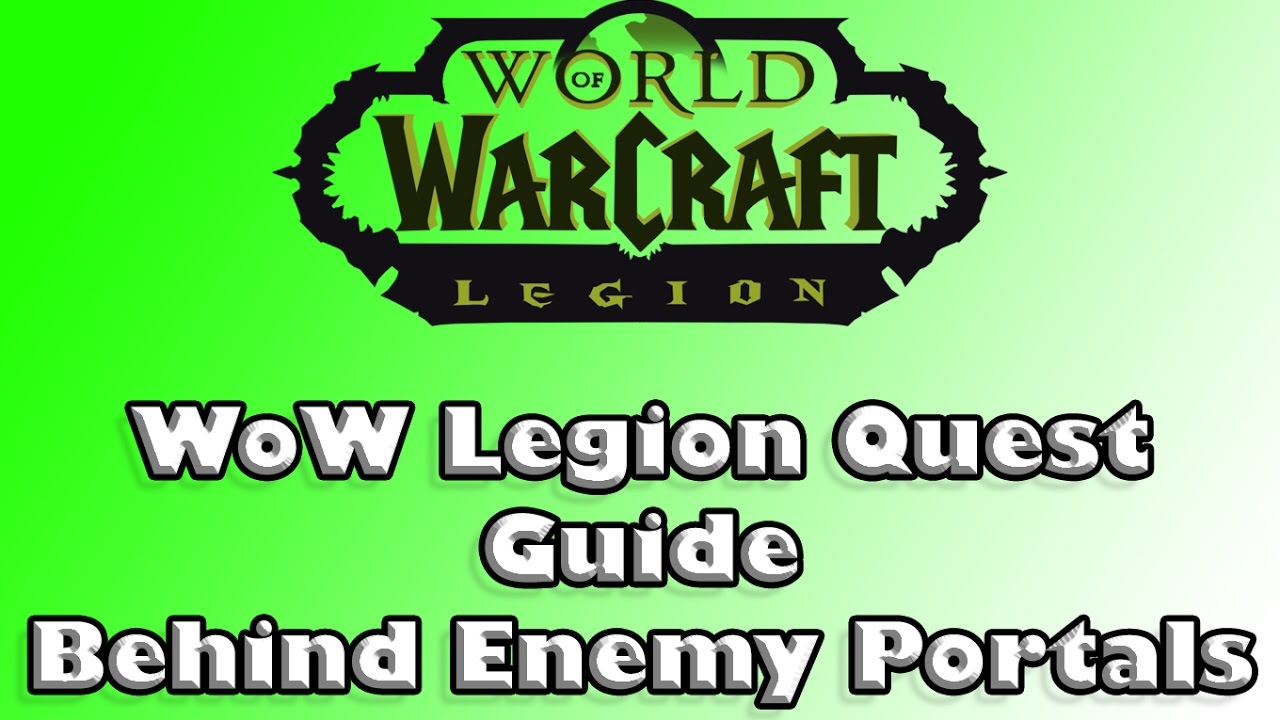 WoW Legion Quest Guide - Behind Enemy Portals - YouTube