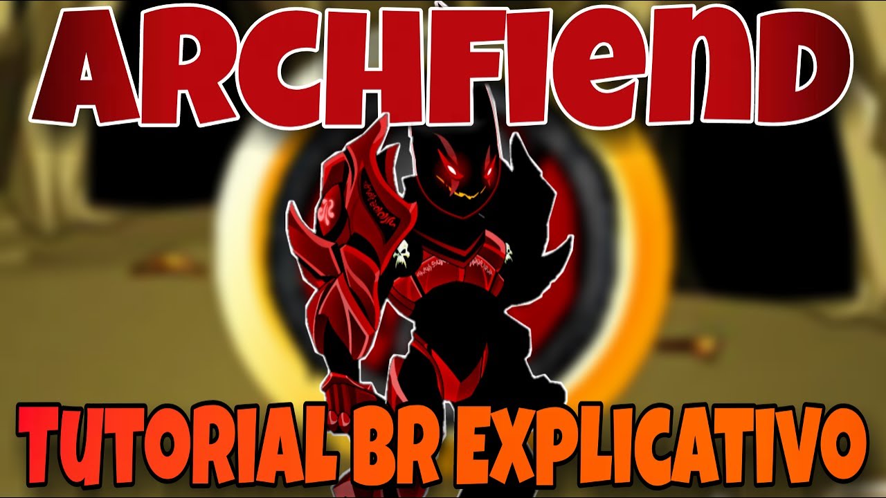 [AQW] ARCHFIEND (REWORK) [TUTORIAL BR EXPLICATIVO!] - YouTube