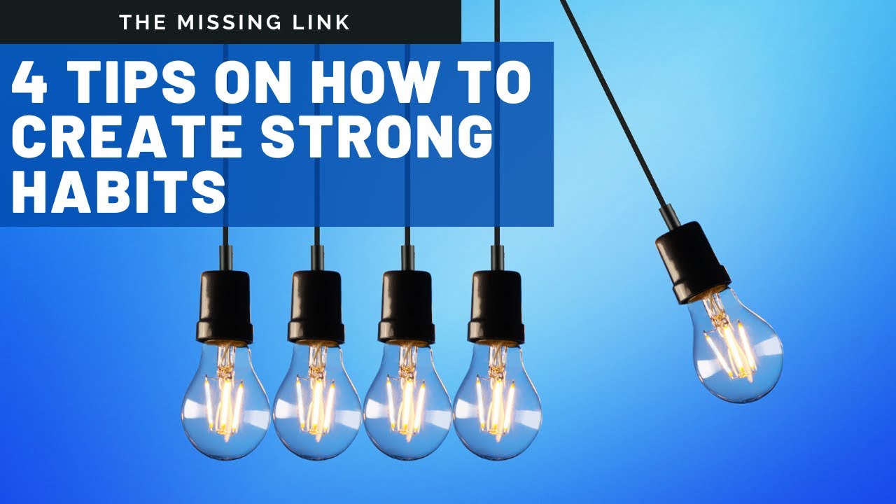 4 Tips On How To Create Strong Habits - YouTube