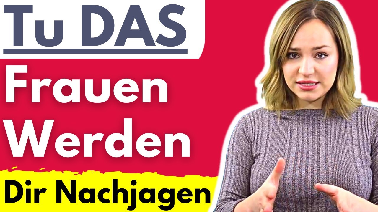 Tu DAS Und Die Frauen Werden Dir Nachlaufen - 12 Dating-Tipps, Die ...