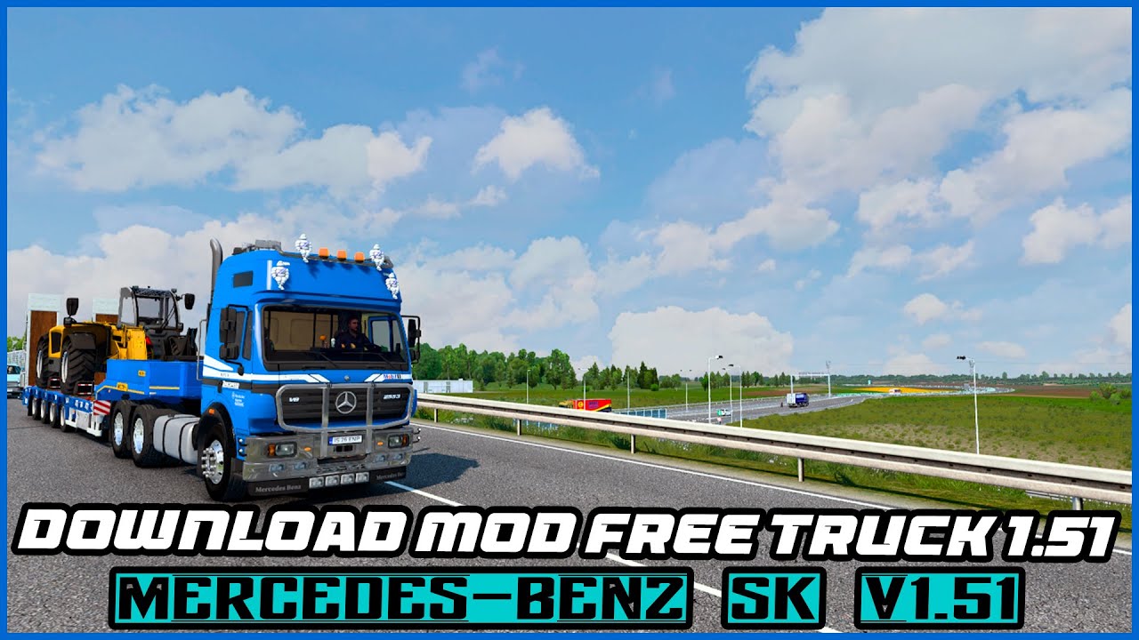 ETS2 1.51||DOWNLOAD MOD FREE TRUCK Mercedes-Benz SK v1.51 - YouTube