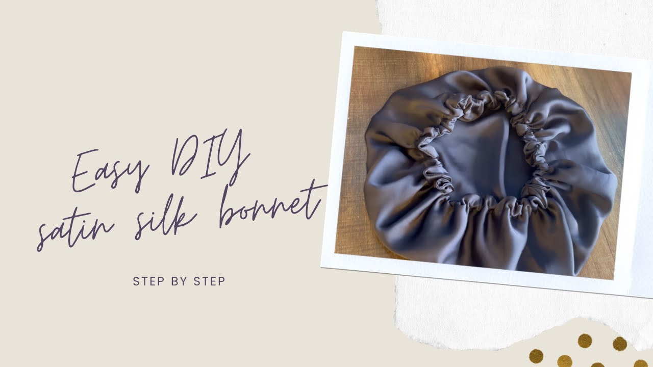 DIY : Making Satin Silk Bonnet |• step by step |• - YouTube