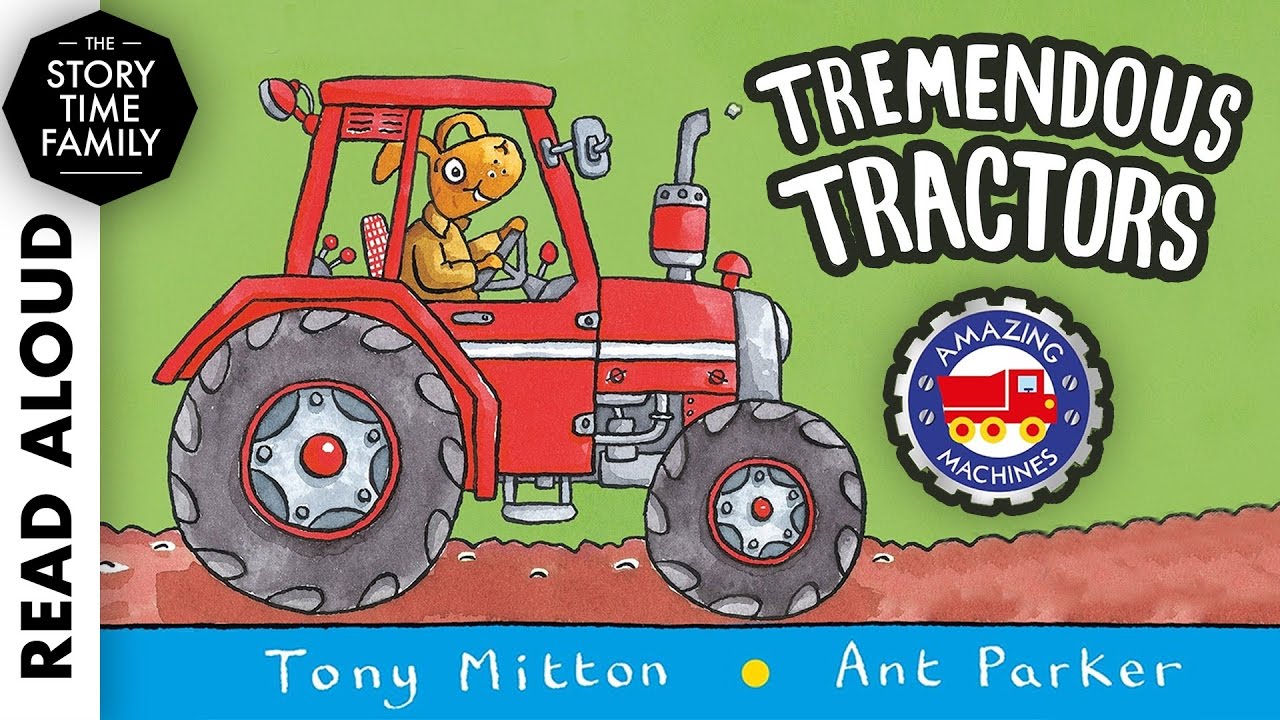 Tremendous Tractors by Tony Mitton & Ant Parker - Read aloud book for ...