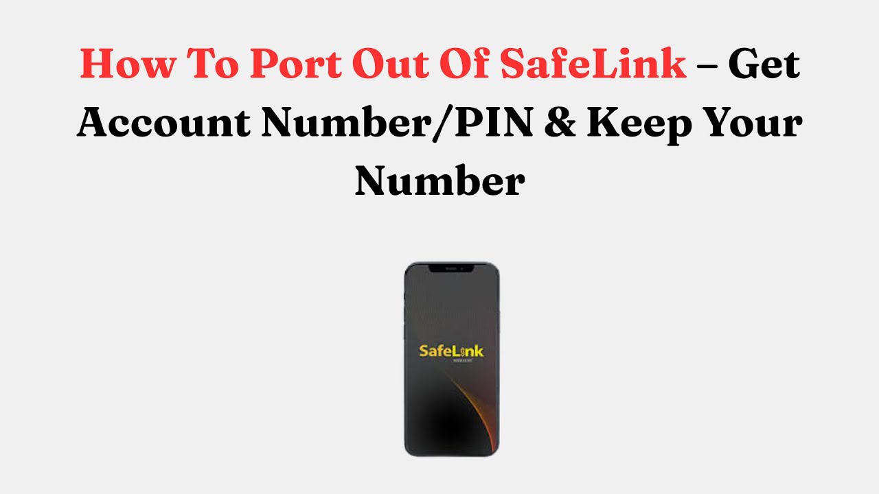 How To Port Out Of SafeLink – Get Account Number/PIN & Keep Your Number ...