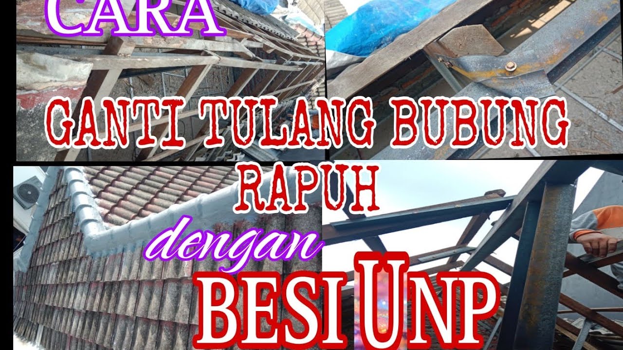 CARA GANTI TULANG BUBUNG HANCUR dengan BESI UNP - YouTube