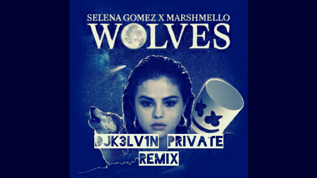 Selena Gomez & Marshmello - Wolves (DJK3LV1N Private Remix) [Extended] - YouTube Music
