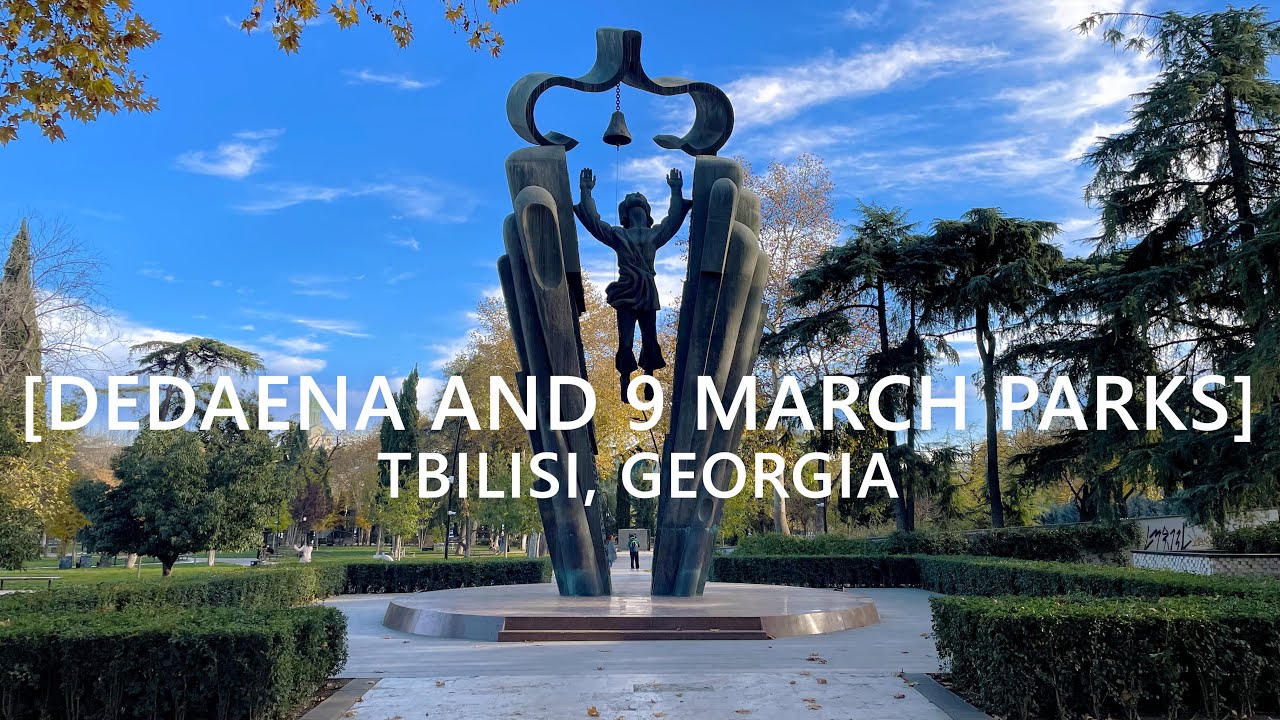 Tbilisi Walks: Dedaena and 9 March Parks - YouTube
