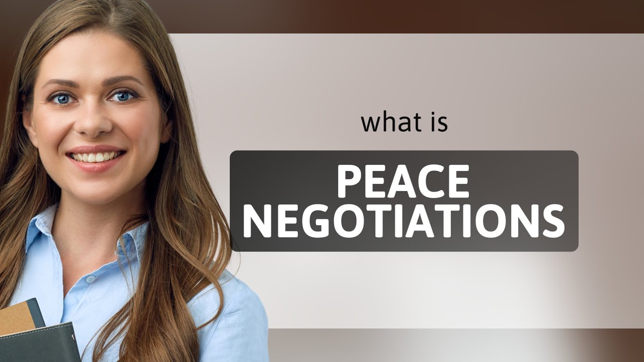 Understanding Peace Negotiations: A Guide for English Learners - YouTube
