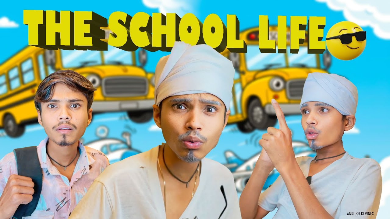 The School Life | Comedy Video | Ankush Ki VInes | - YouTube
