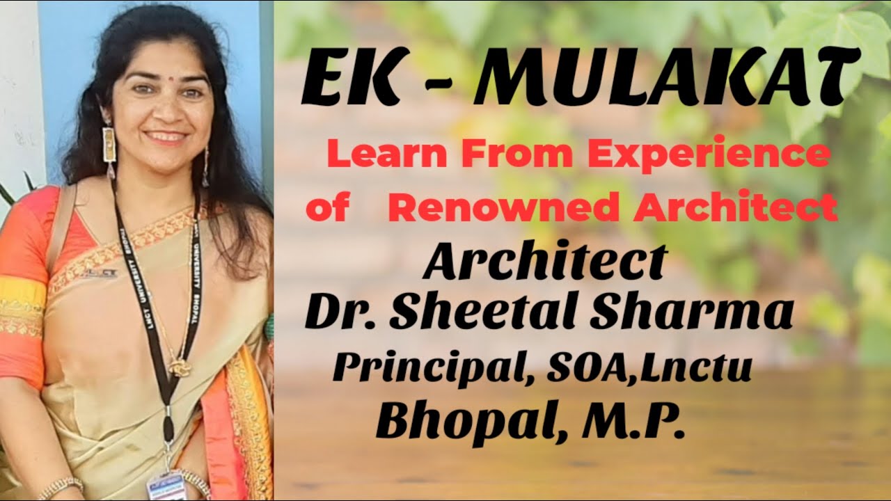 EK-MULAKAT / LEARN FROM EXPERIENCE / DR. SHEETAL SHARMA / PRINCIPAL SOA, LNCTU, BHOPAL, M.P ...