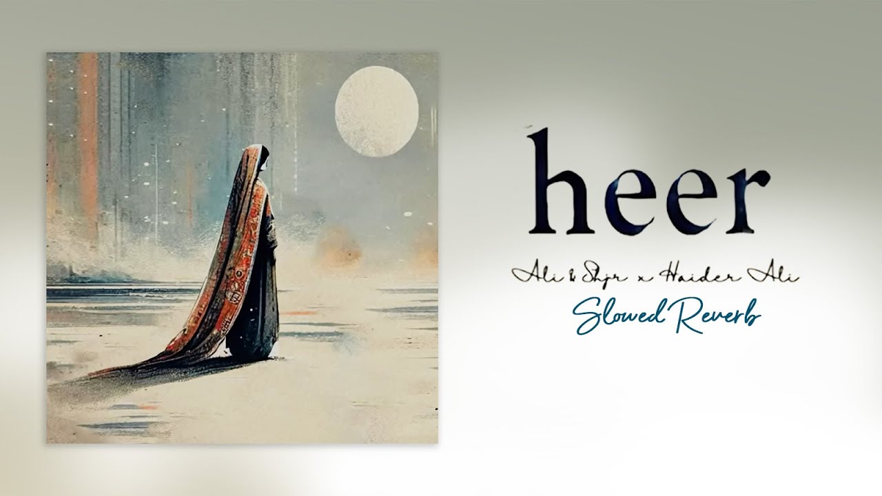 Heer - Ali Raza & Shjr (Video) Haider Ali | Ali Raza Music | Dil Bhi ...