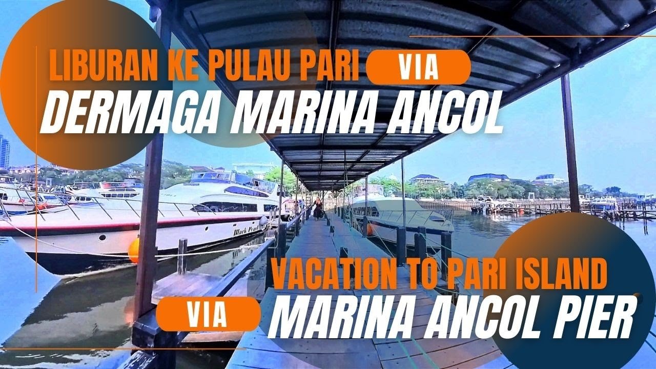 [MULTI SUB] | DERMAGA MARINA ANCOL : EKSPLORASI SERU SEBELUM NAIK ...