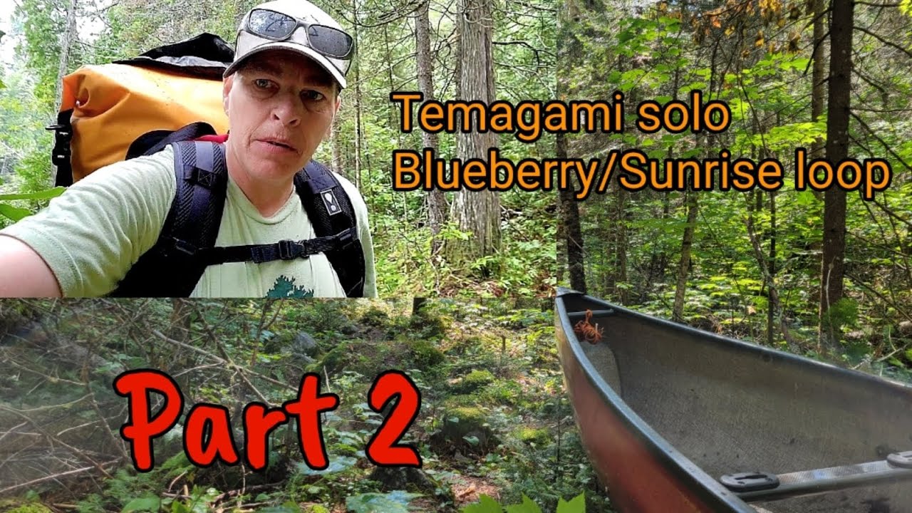 Temagami Solo Backcountry trip. Blueberry/ Sunrise loop. Part 2 - YouTube