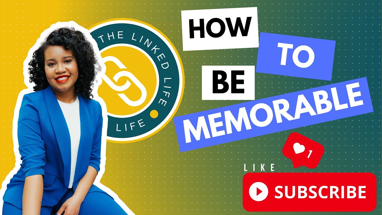 How to be Memorable | The Linked Life | Episode 3 - YouTube
