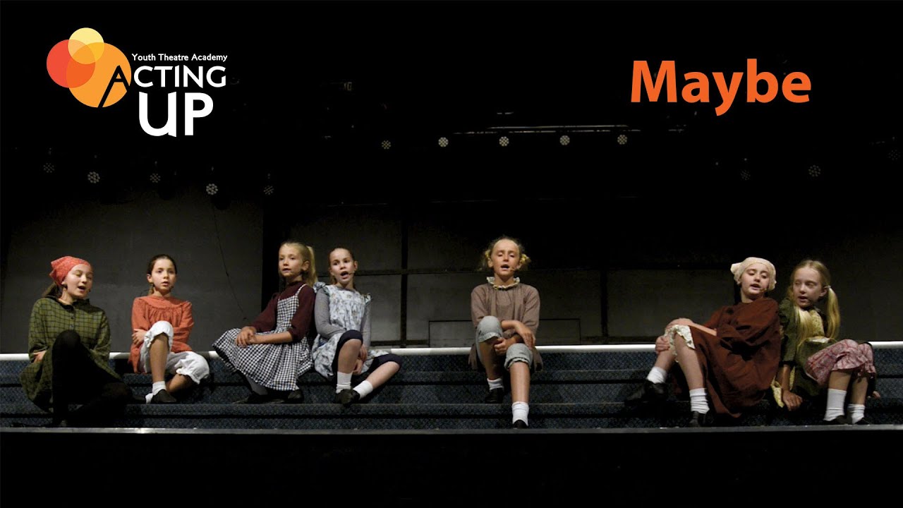 Maybe from Annie performed live by Acting Up! Youth Theatre Academy at ...