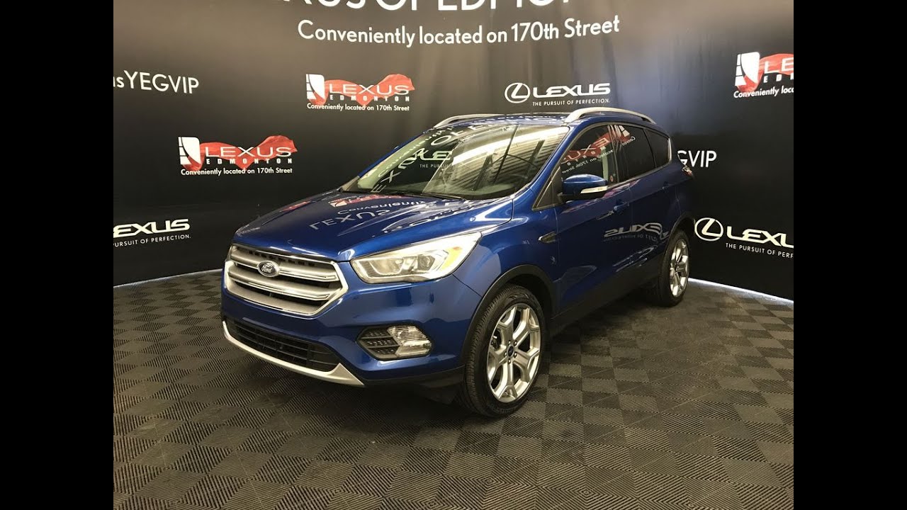 2017 Ford Escape Titanium Blue Review Edmonton Alberta - Lexus of ...