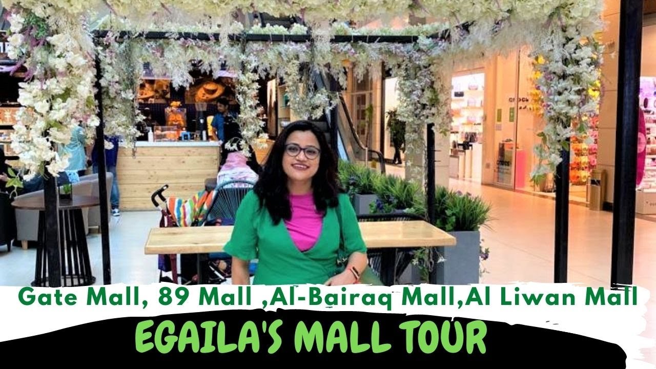 EGAILA'S MALL TOUR | GATE MALL , 89 MALL , AL BAIRAQ MALL & Al LIWAN ...