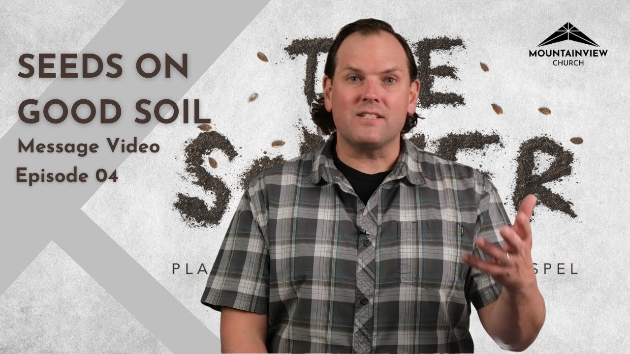 Seeds On Good Soil (The Sower, Ep. 04 - Message Video) - YouTube
