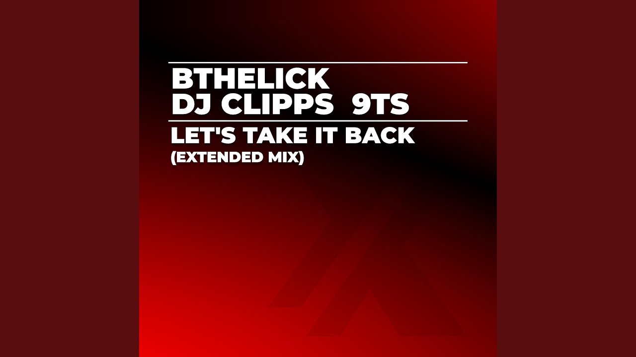 Let's Take It Back (Extended Mix) - YouTube