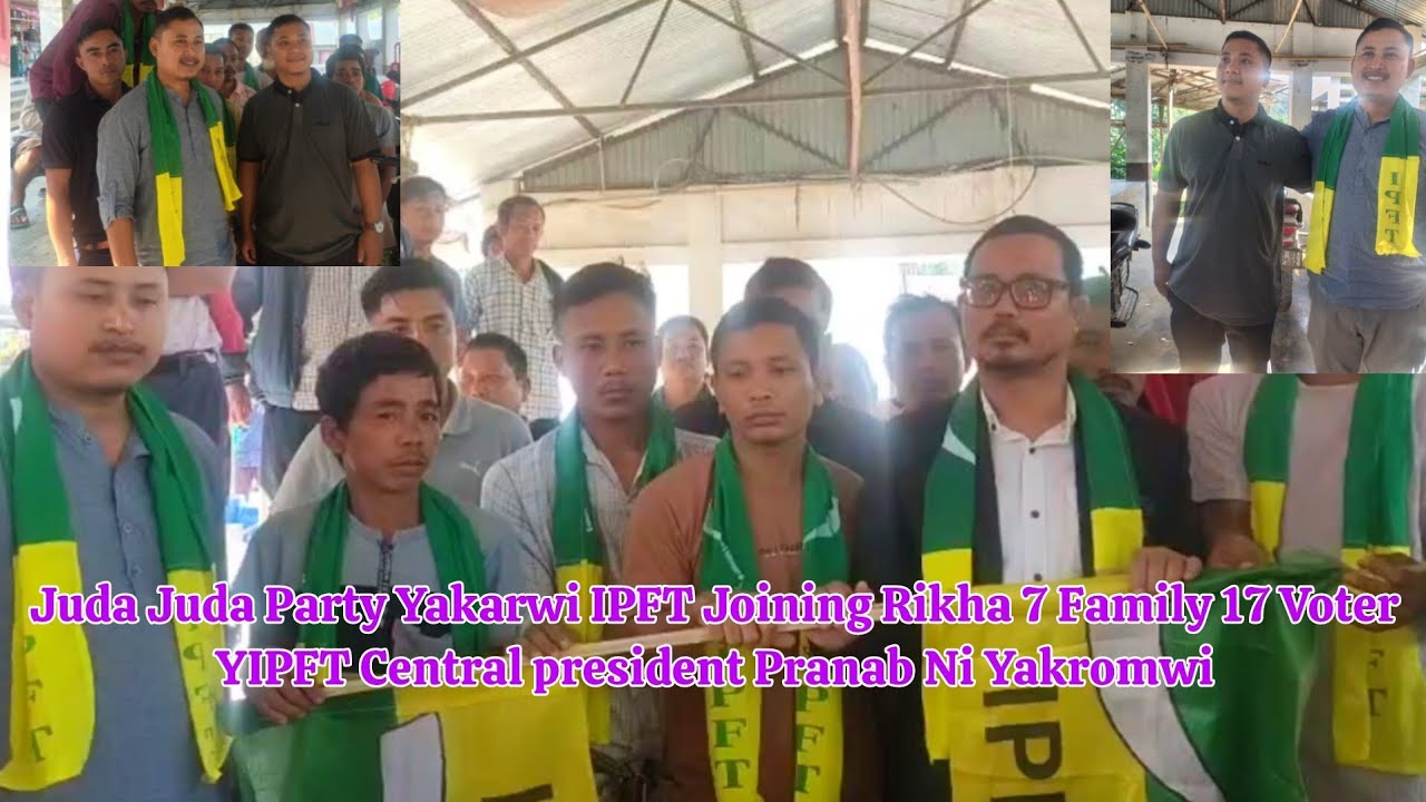 Juda Juda Party Yakarwi IPFT Joining Rikha 7 Family 17 Voter Karbook ...