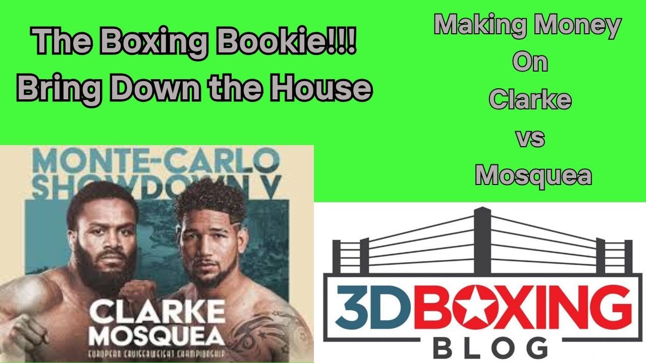 MAKE MONEY W/ the Boxing Bookie on Cheavon Clarke vs Leonardo Mosquea ...