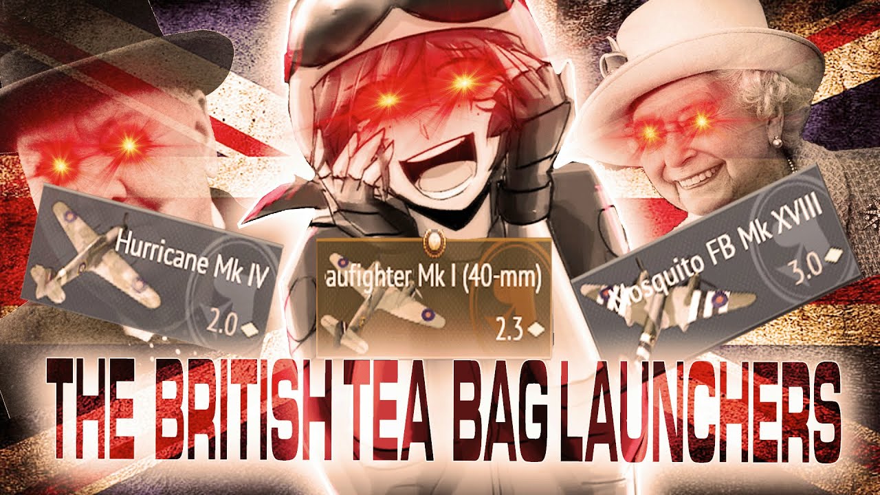 BRITISH TEA BAGS LAUNCHERS ARE FUNNY- WAR THUNDER - YouTube