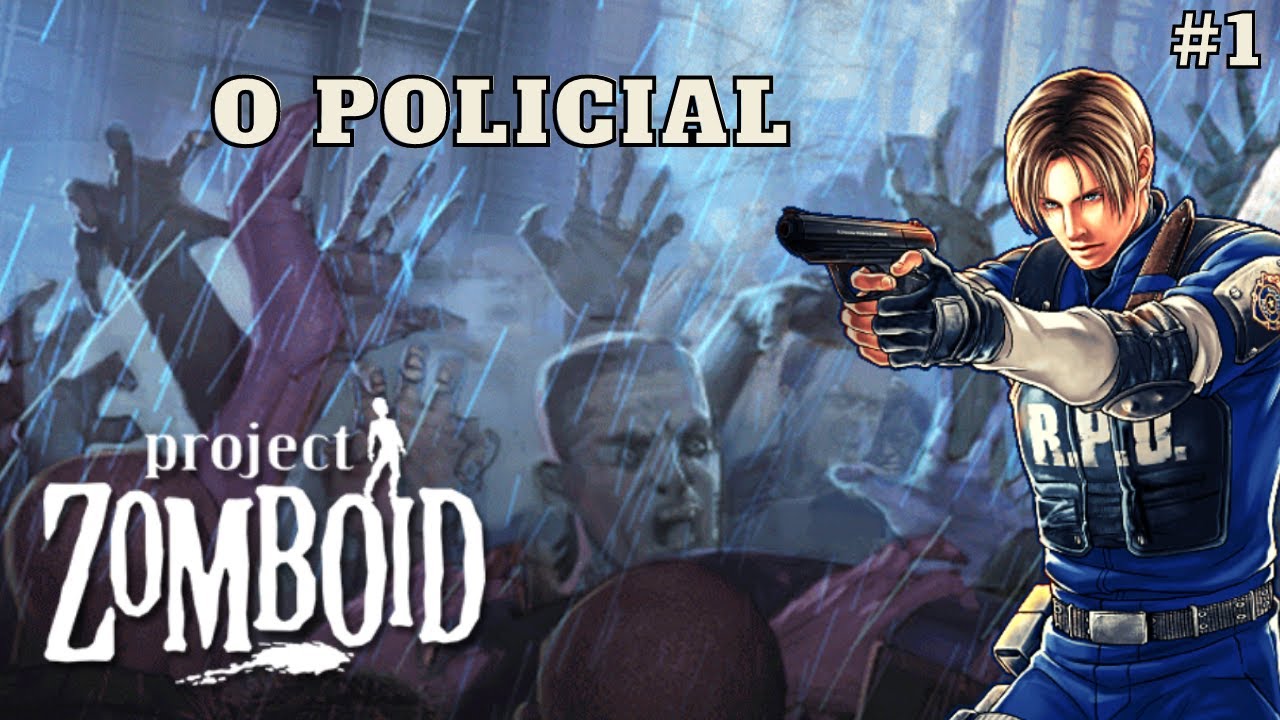 PROJECT ZOMBOID BUILD 41 | SAGA DO LEON KENNEDY | O POLICIAL - TEMP ...