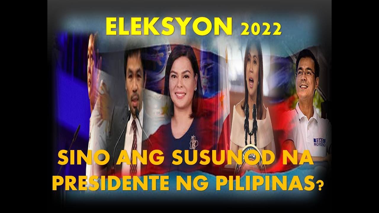 ELEKSYON 2022: SINO NGA BA ANG DAPAT MANALO BILANG PRESIDENTE NG ...