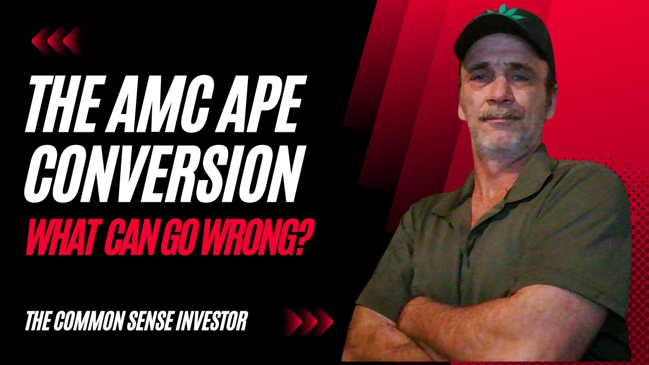 AMC APE Share Conversion - What Can Go Wrong | An AMC Squeeze Update ...