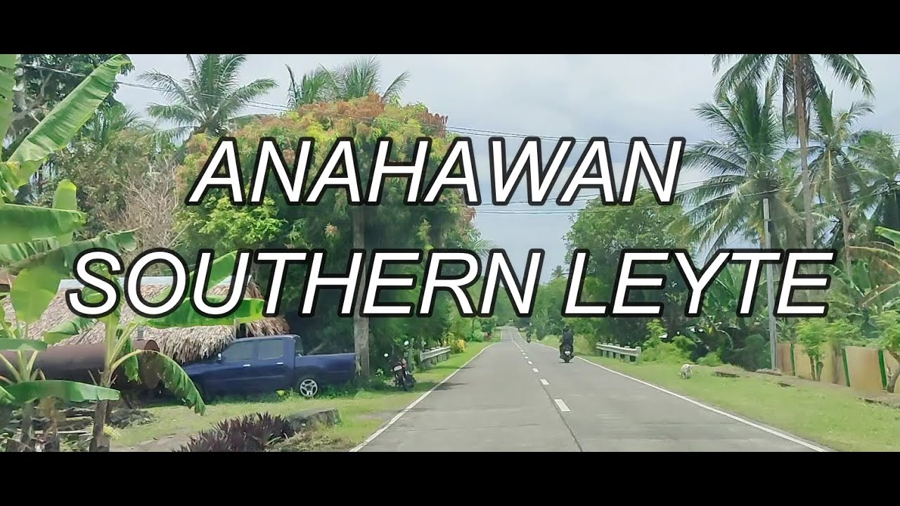 VLOG #97 - VISITING ANAHAWAN, SOUTHERN Leyte #leyte #nitolizarom # ...