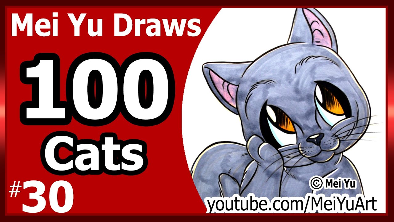 Mei Yu Draws 100 CATS - #30 - 100 DRAWINGS CHALLENGE - MeiYuArt - YouTube