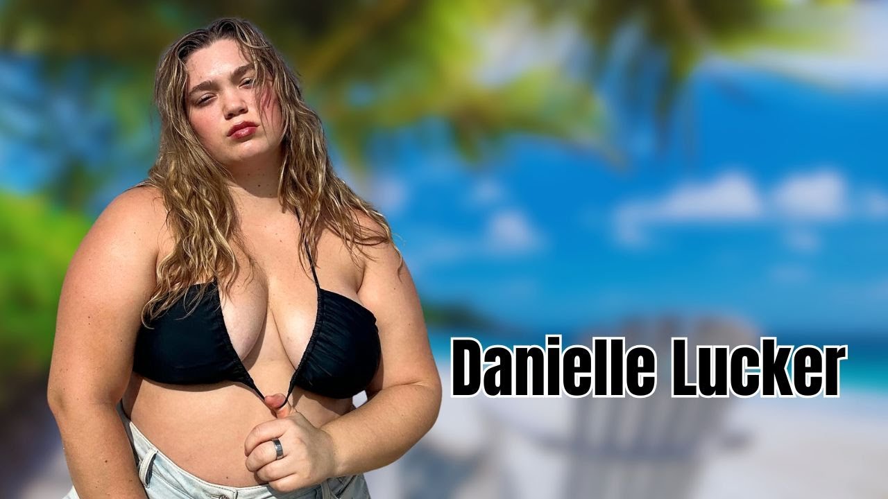 Danielle Lucker - Curvy Model | Plus Size - Wiki , Bio, Fashion And Body Positivity - YouTube