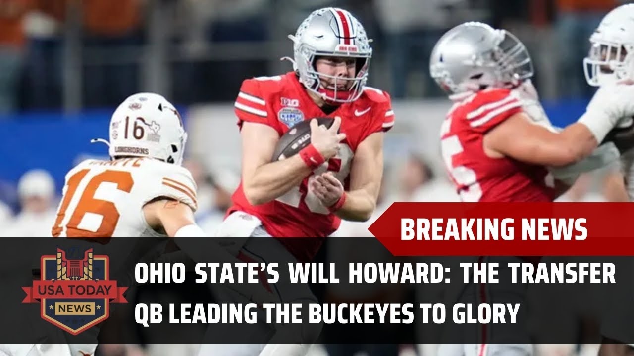 Ohio State’s Will Howard: The Transfer QB Leading the Buckeyes to Glory ...