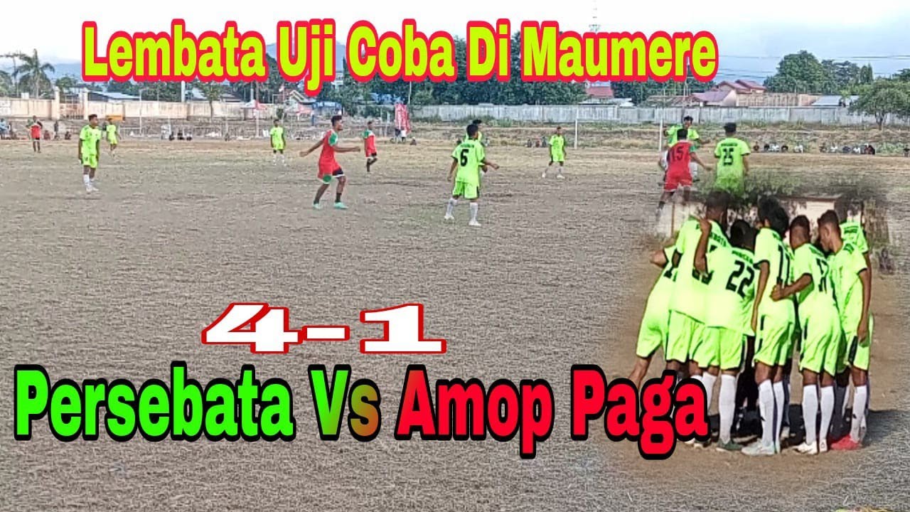Persebata Vs Amop Paga // Uji Coba Di Gelora Samador Maumere - YouTube