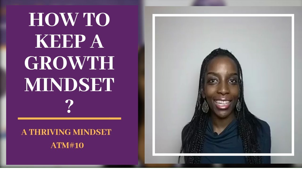 How to keep a growth mindset? | A Thriving Mindset | ATM#10 - YouTube