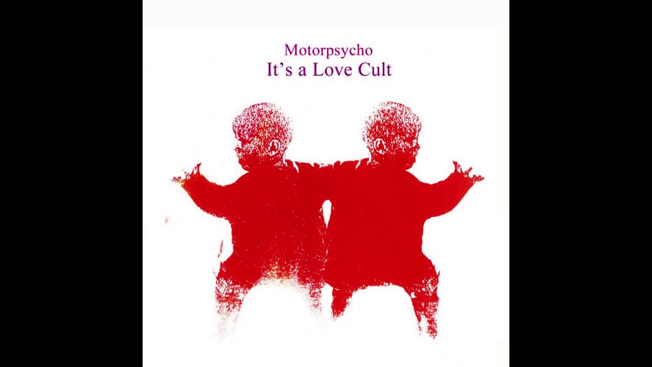 Motorpsycho - It's a Love Cult (2002) Full Album - YouTube